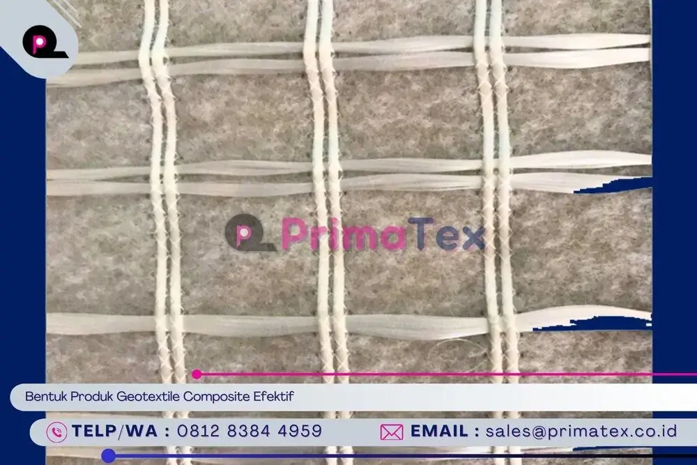 Bentuk Produk Geotextile Composite Efektif - PT. PrimaTex Geokarya Abadi