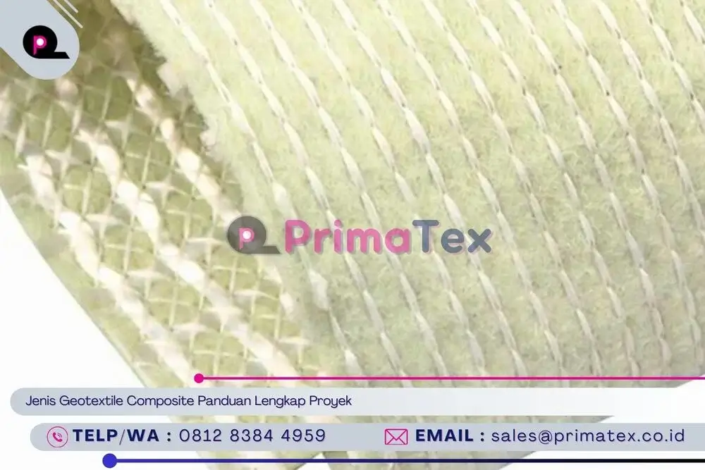 Jenis Geotextile Composite Panduan Lengkap Proyek - PT. PrimaTex ...